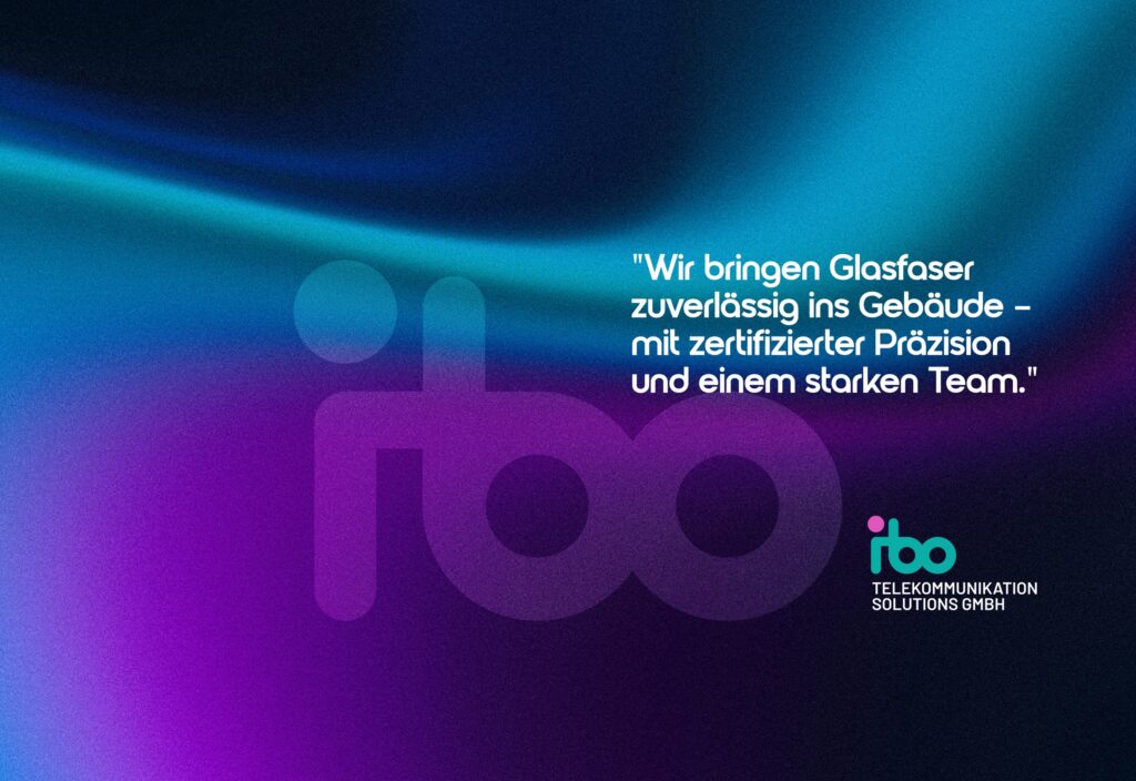 I.B.O Telekommunikation Solutions | FTTH NE4 Ausbau & Planung